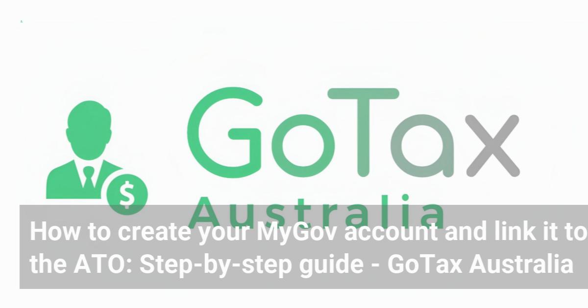 How to Link MyGov to the ATO Easily - GoTax Australia